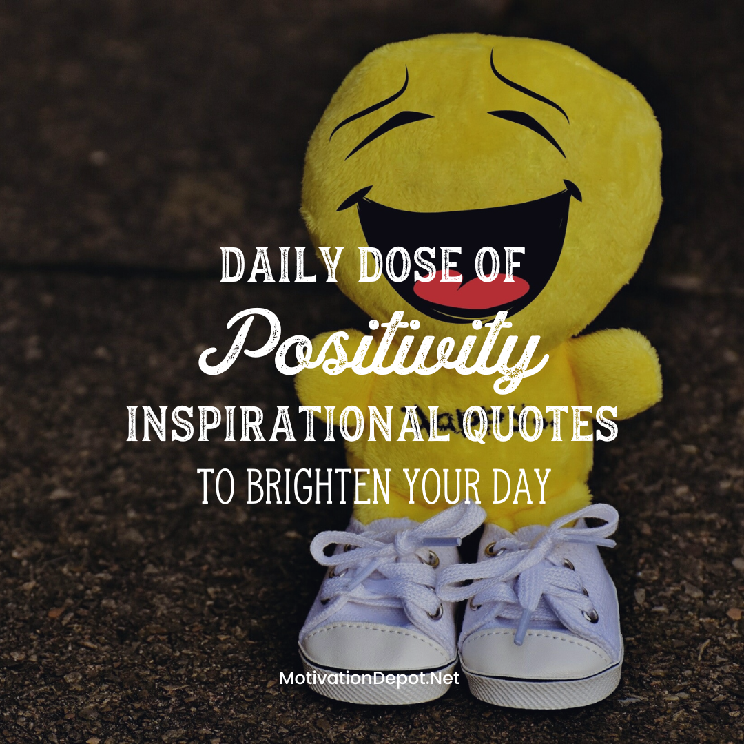 Daily Dose of Positivity: Inspirational Quotes to Brighten Your Day 🌞 ...